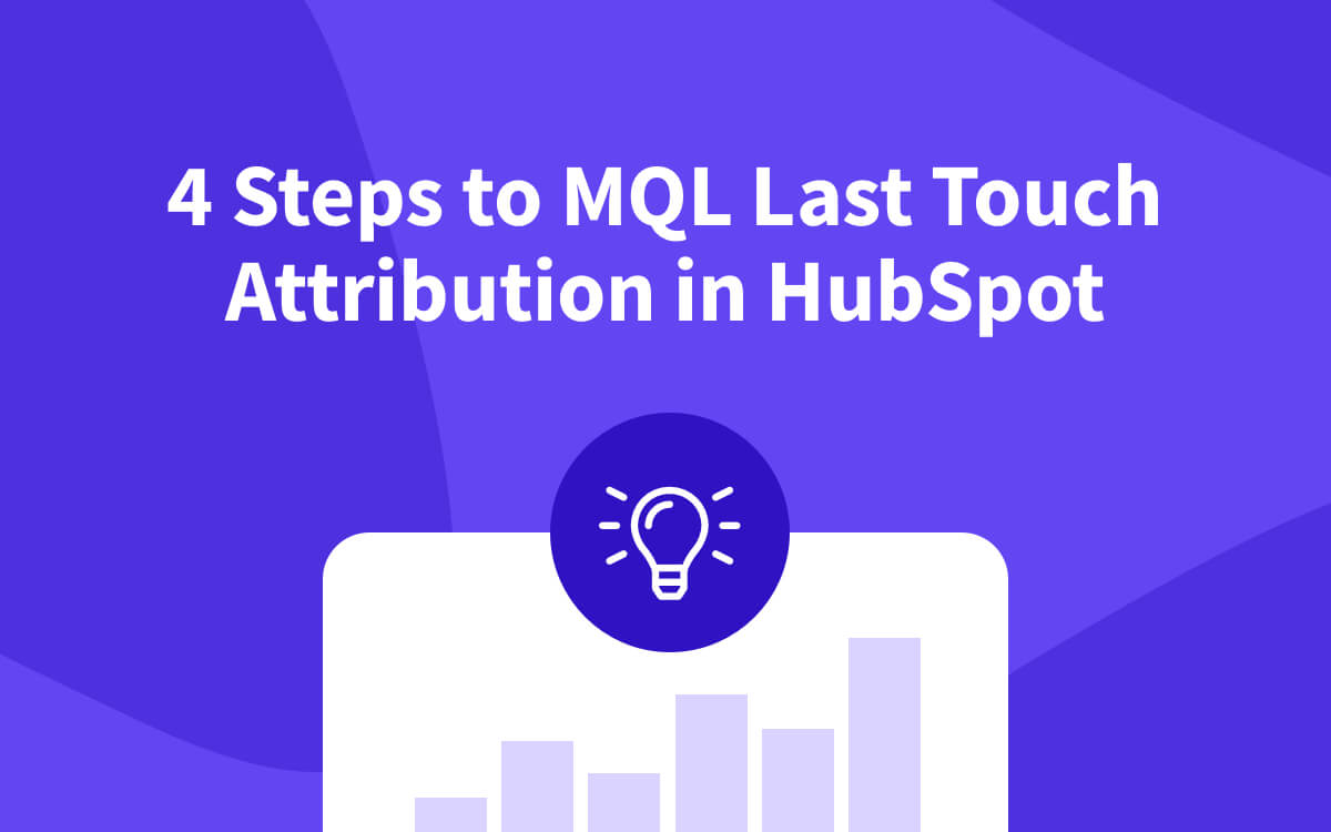 4 Steps to MQL Last Touch Attribution in HubSpot | SmartAcre