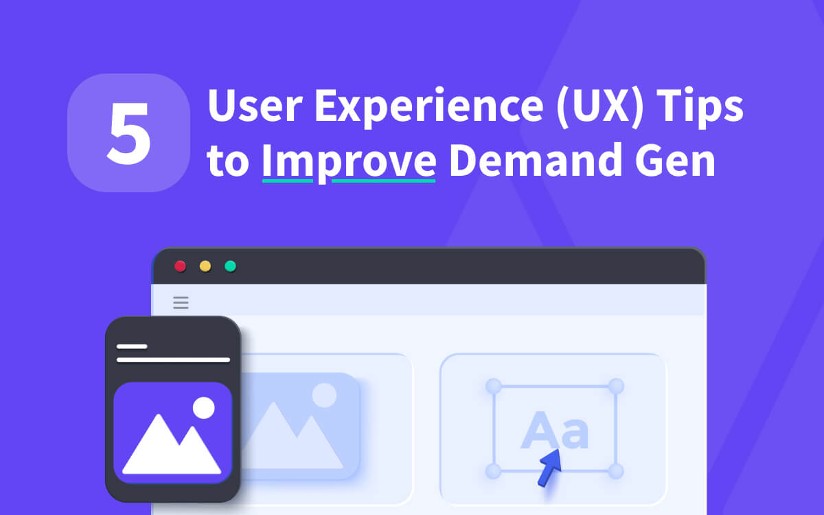 5 User Experience (UX) Tips to Improve Demand Gen | SmartAcre